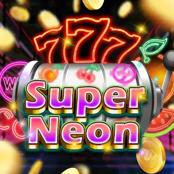 Super Neon เดิมพันเกมสล็อต สนุกไปกับ นีออน ซุปเปอร์สล็อต 777